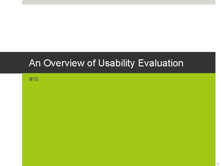 An Overview of Usability Evaluation 15 1 Outline