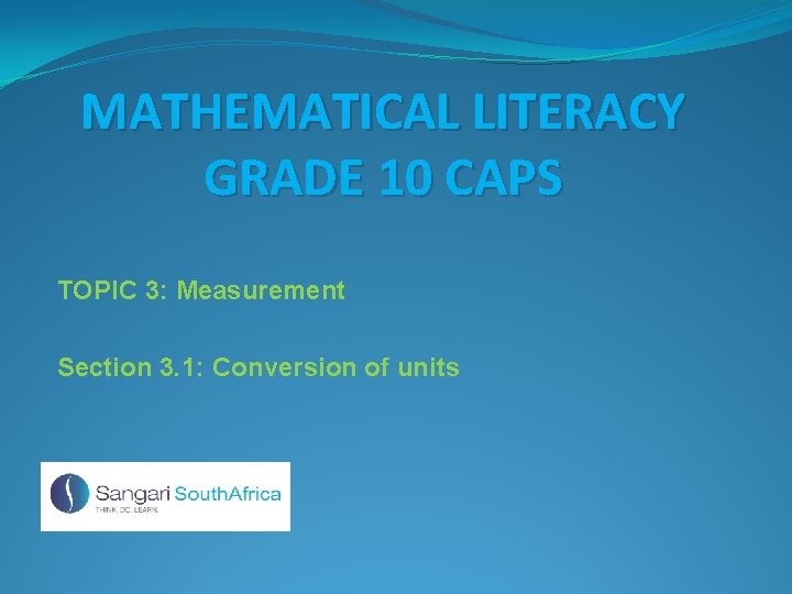 MATHEMATICAL LITERACY GRADE 10 CAPS TOPIC 3 Measurement