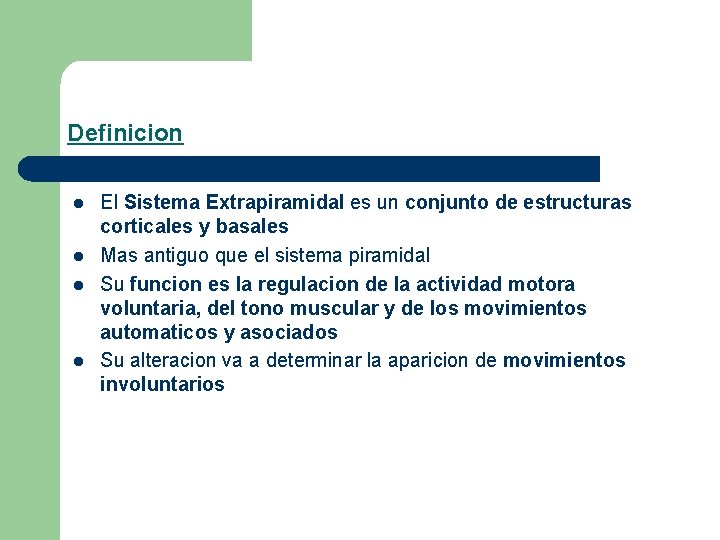 SINDROME EXTRAPIRAMIDAL Definicion l l El Sistema Extrapiramidal