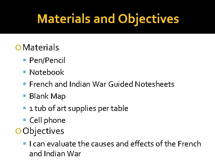 Materials and Objectives Materials PenPencil Notebook French and