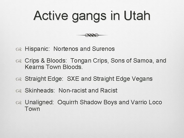 Gangs of Utah Which Gangs are present in