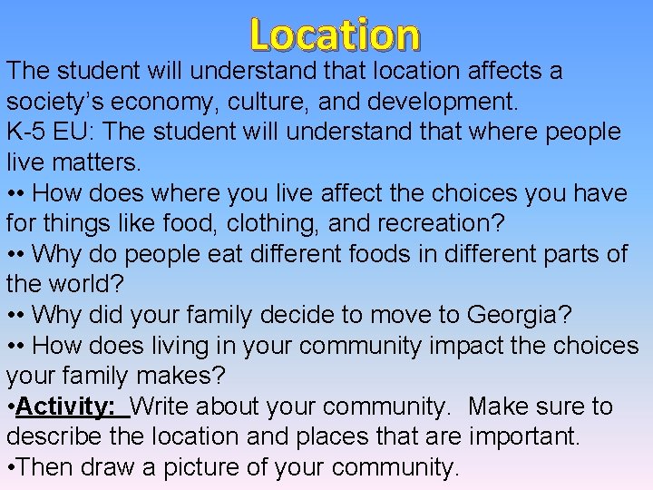 Beliefs and Ideas The student will understand that