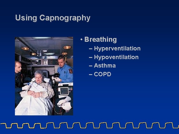 NONINVASIVE CAPNOGRAPHY ALS Blue InService Part III Oxygenation