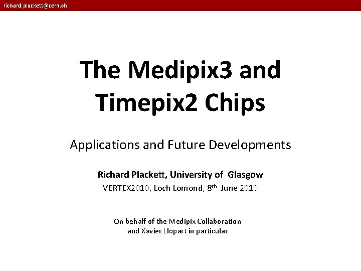 richard plackettcern ch The Medipix 3 and Timepix