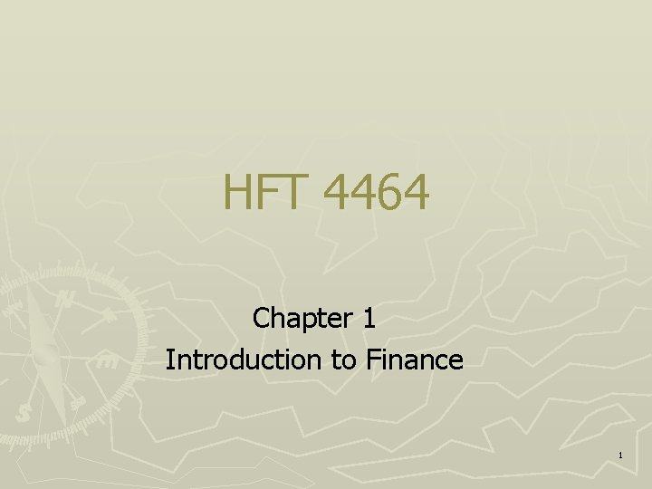 HFT 4464 Chapter 1 Introduction to Finance 1