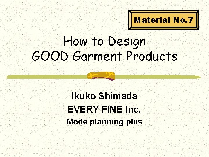 Material No 7 How to Design GOOD Garment