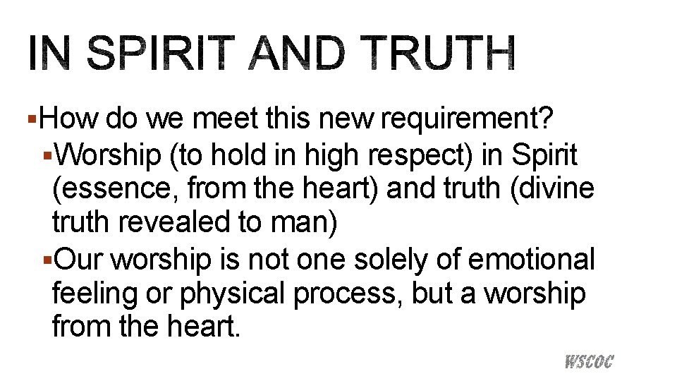 Two common views of worship Worship is emotional