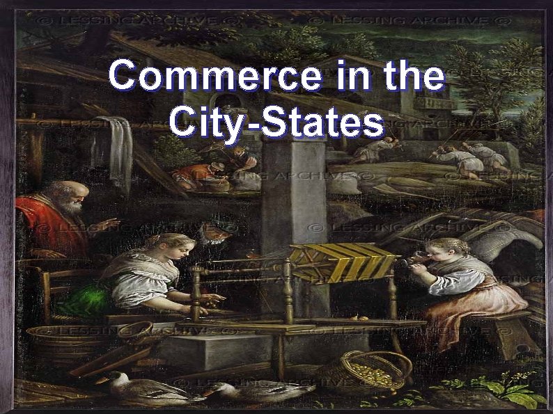 Commerce in the CityStates Merchants The Polo family