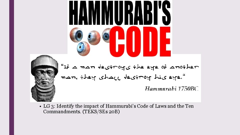 LG 3 Identify the impact of Hammurabis Code