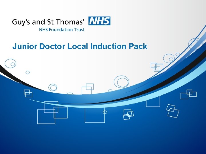 Junior Doctor Local Induction Pack Welcome Congratulations on