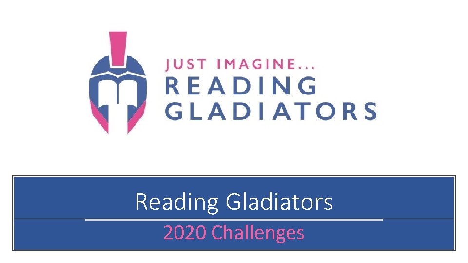 Reading Gladiators 2020 Challenges In a nutshell Reading