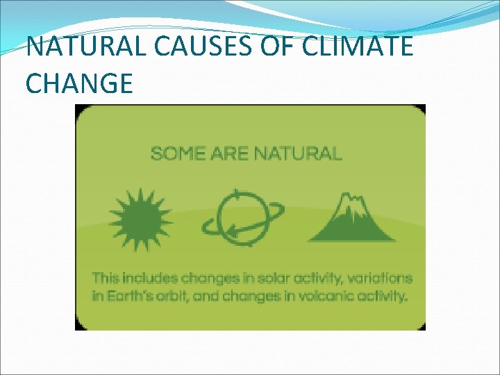 CAUSES OF CLIMATE CHANGE Manmade causes of climate