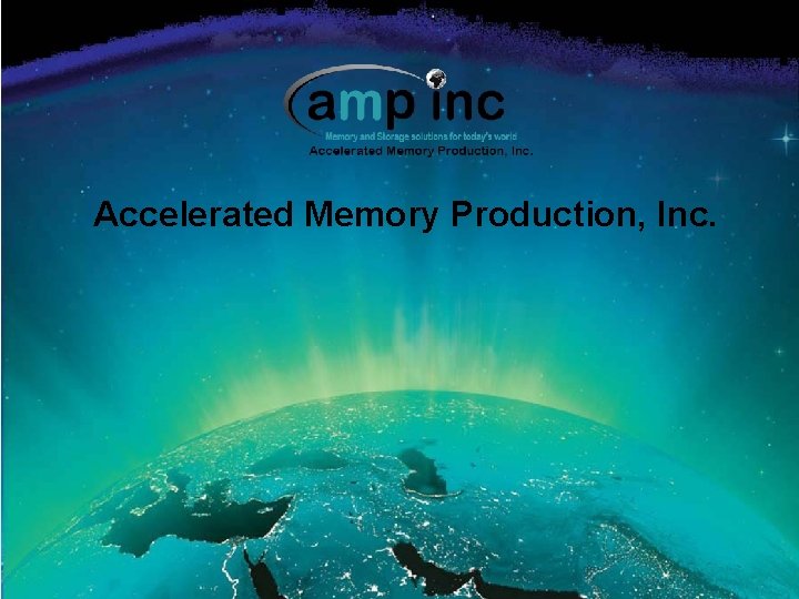 Accelerated Memory Production Inc Headquartered in Santa Ana