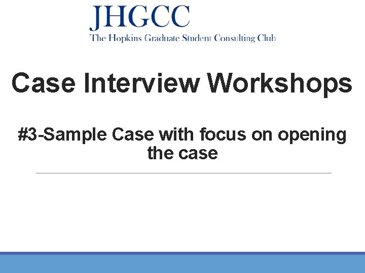 Case Interview Workshops 3 Sample Case with focus