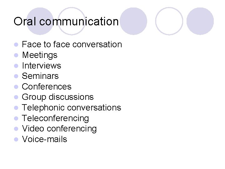 Management of oral and written communication Oral communication