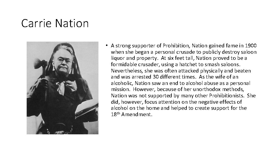 Carrie Nation A strong supporter of Prohibition Nation