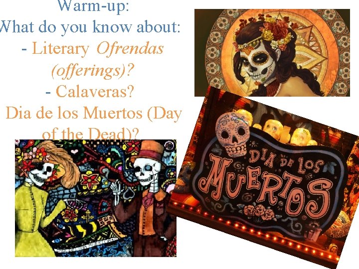 Calaveras Literary Ofrendas Warmup What do you know