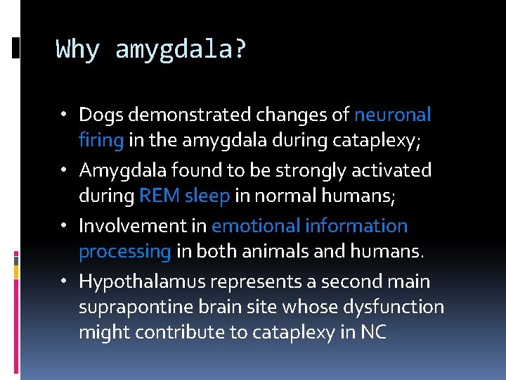 Inger presents ABNORMAL ACTIVITY IN HYPOTHALAMUS AND AMYGDALA