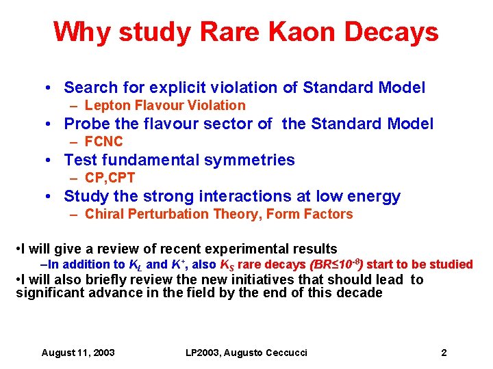 Rare Kaon Decay Physics Lepton Photon Symposium Augusto