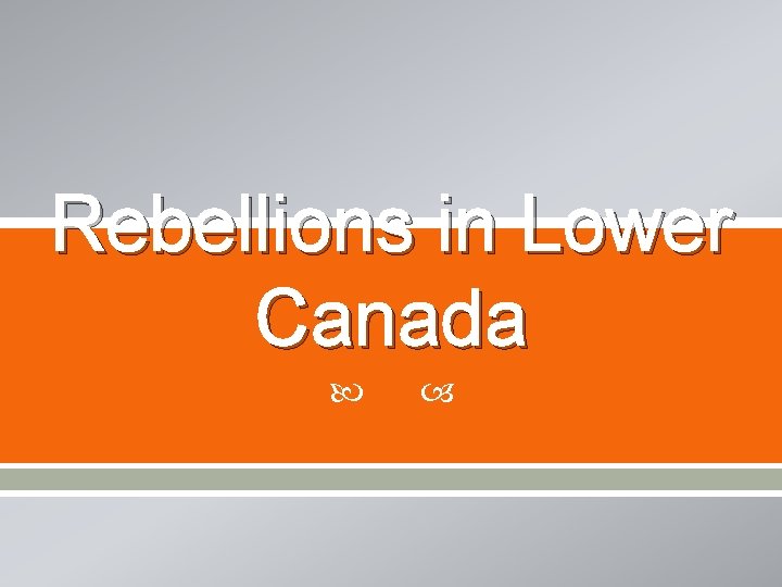 Rebellions in Upper and Lower Canada 1837 1838