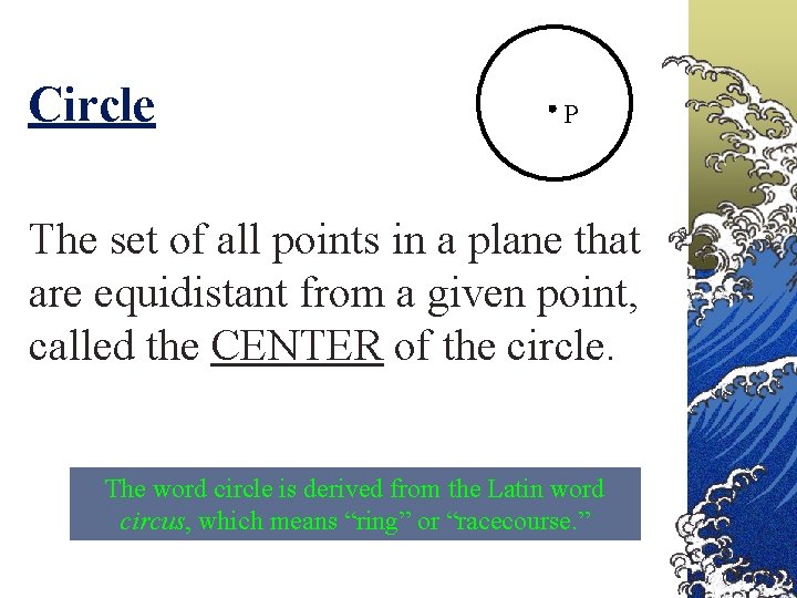 CIRCLES Circle P The set of all points