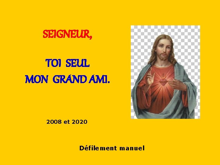 SEIGNEUR TOI SEUL MON GRAND AMI 2008 et
