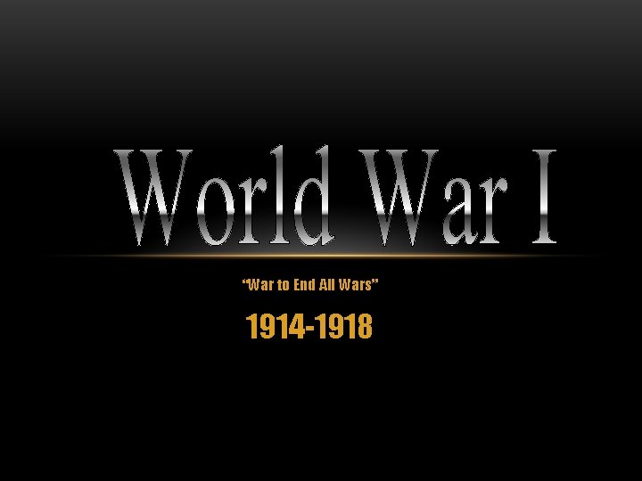War to End All Wars 1914 1918 SETTING