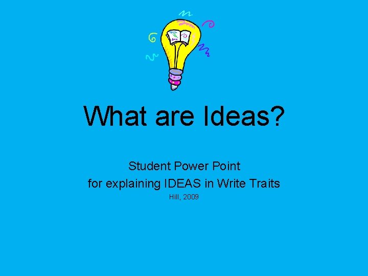 What are Ideas Student Power Point for explaining