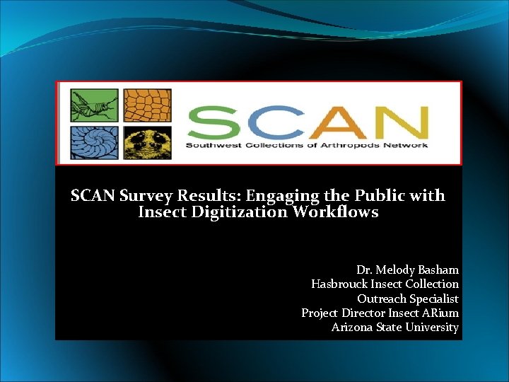 SCAN Survey Results Engaging the Public with Insect