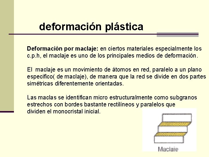 deformacin plstica deformacin plstica La deformacin plstica tiene