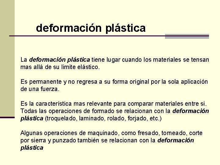 deformacin plstica deformacin plstica La deformacin plstica tiene