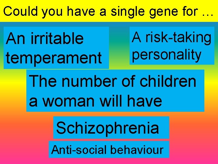 Could you have a single gene for A