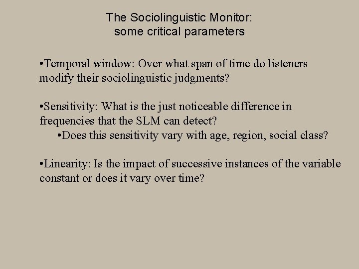 Cognitive Capacities of the Sociolinguistic Monitor William Labov