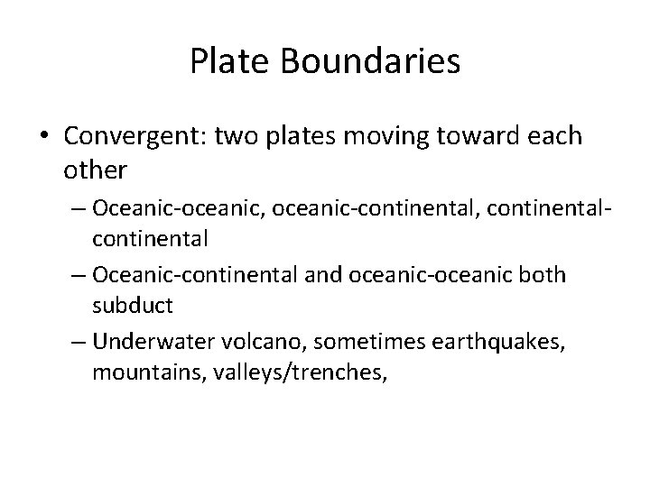 Review for Geology Plate Boundaries Convergent two plates