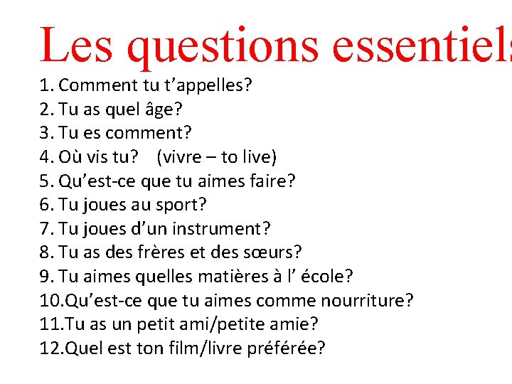 Les questions essentiels 1 Comment tu tappelles 2