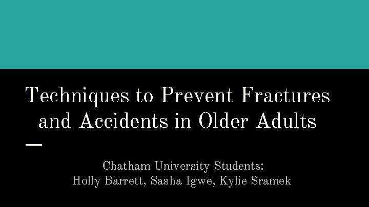 Techniques to Prevent Fractures and Accidents in Older
