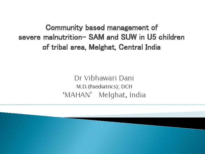 Community based management of severe malnutrition SAM and