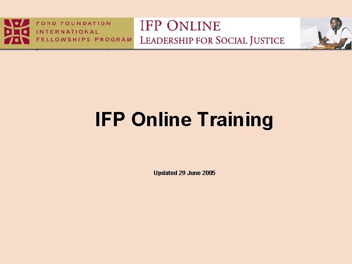 IFP Online Training Updated 29 June 2005 IFP