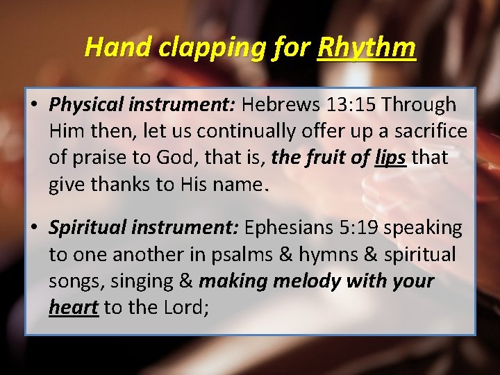 What About Hand Clapping Before worship During worship