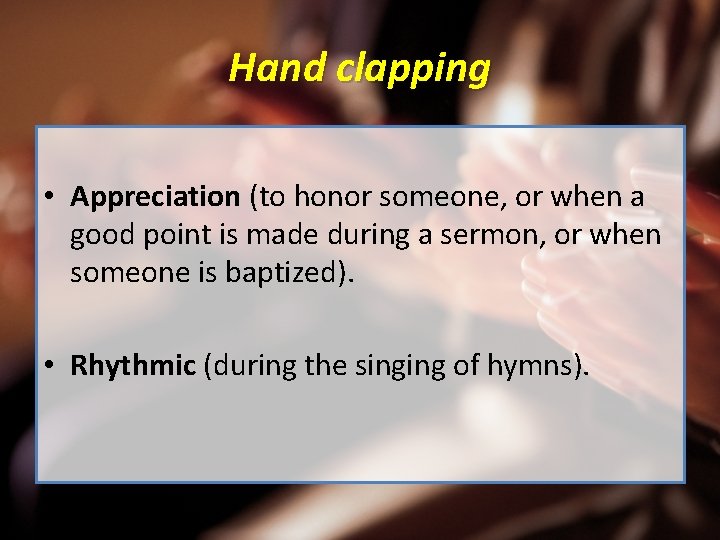 What About Hand Clapping Before worship During worship