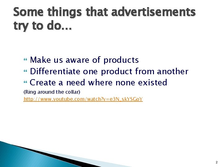 Advertising Media Literacy 1 Some things that advertisements