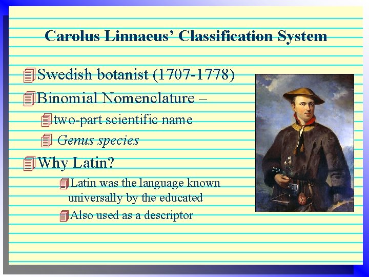 Classifying Living Organisms Domains and Kingdoms Carolus Linnaeus