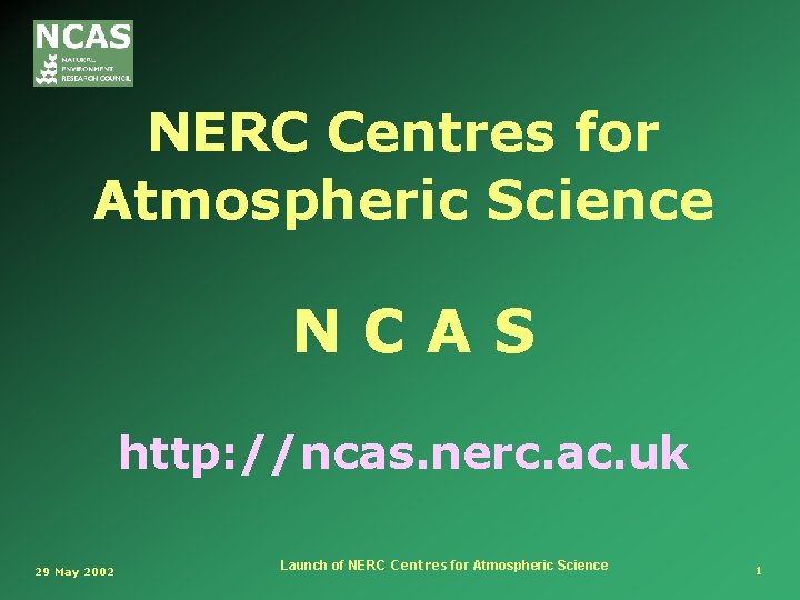 NERC Centres for Atmospheric Science NCAS http ncas