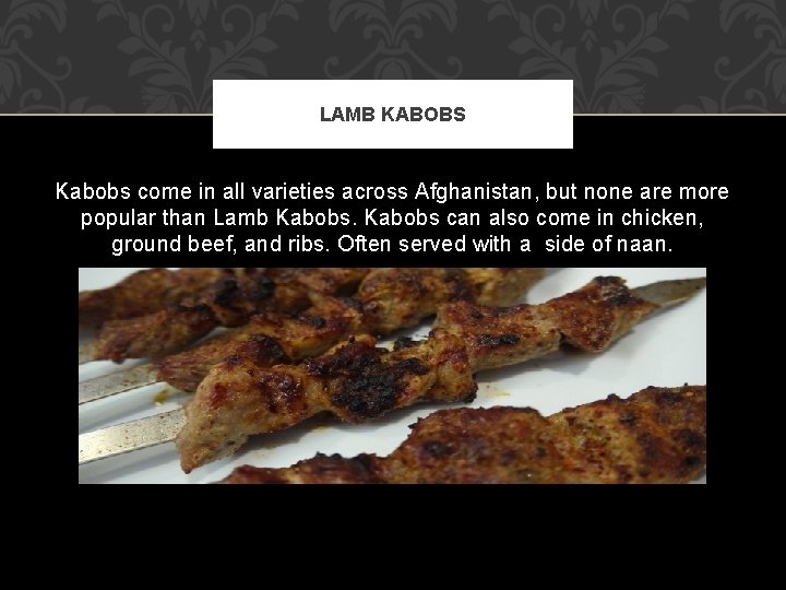 TRADITIONAL AFGHAN YUM By Austin Eide Joel Perez