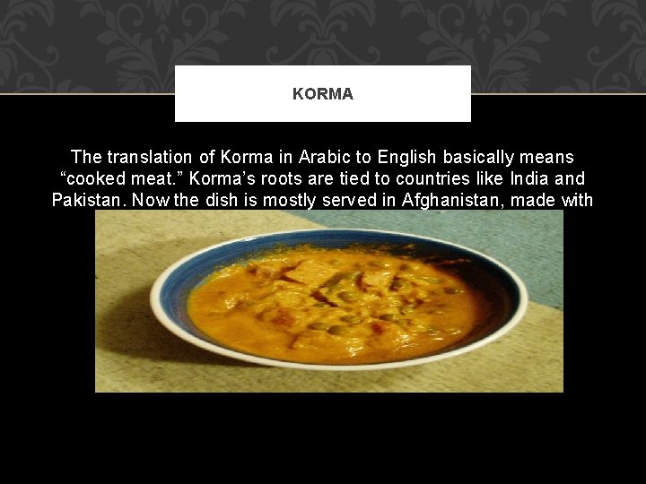 TRADITIONAL AFGHAN YUM By Austin Eide Joel Perez