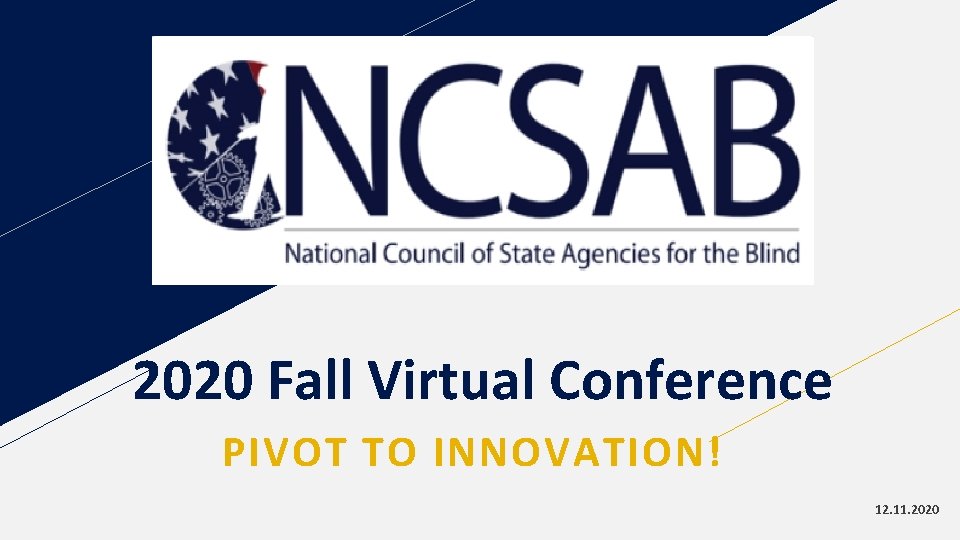 2020 Fall Virtual Conference PIVOT TO INNOVATION 12