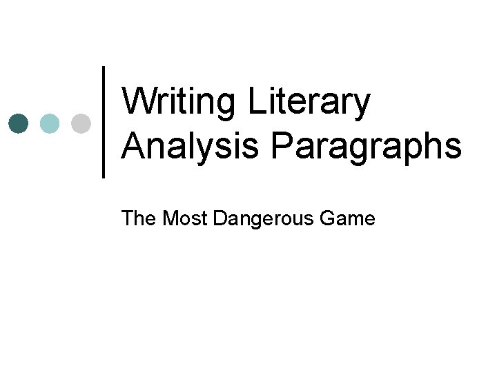 Writing Literary Analysis Paragraphs The Most Dangerous Game