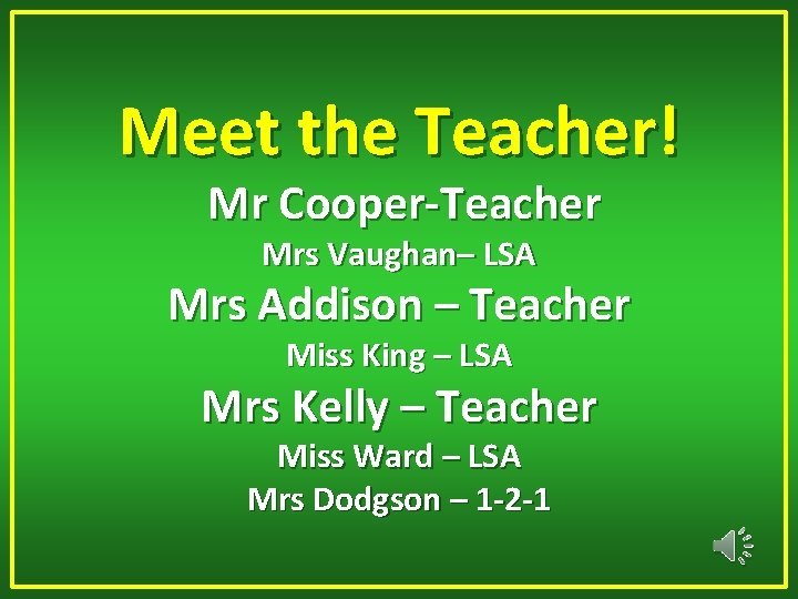 Meet the Teacher Mr CooperTeacher Mrs Vaughan LSA