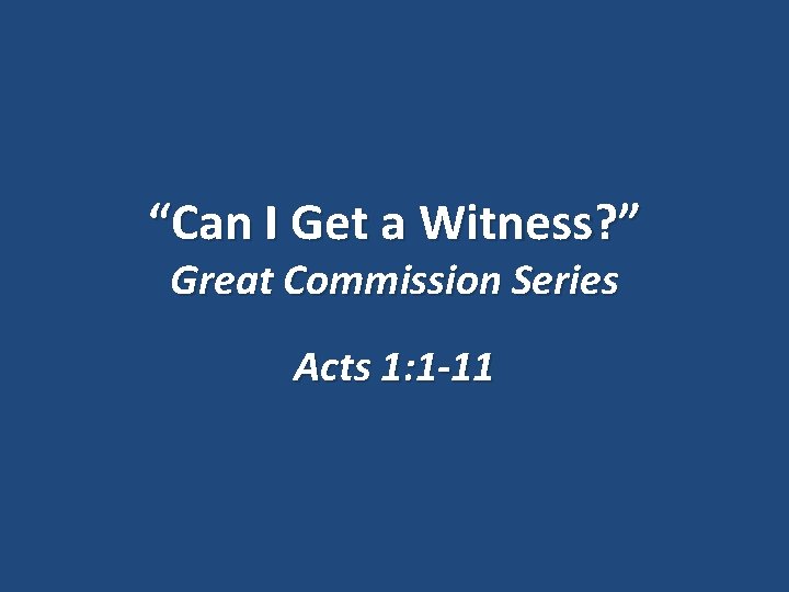 Can I Get a Witness Great Commission Series