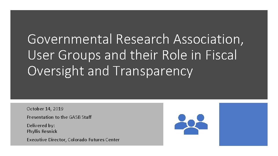 Governmental Research Association User Groups and their Role